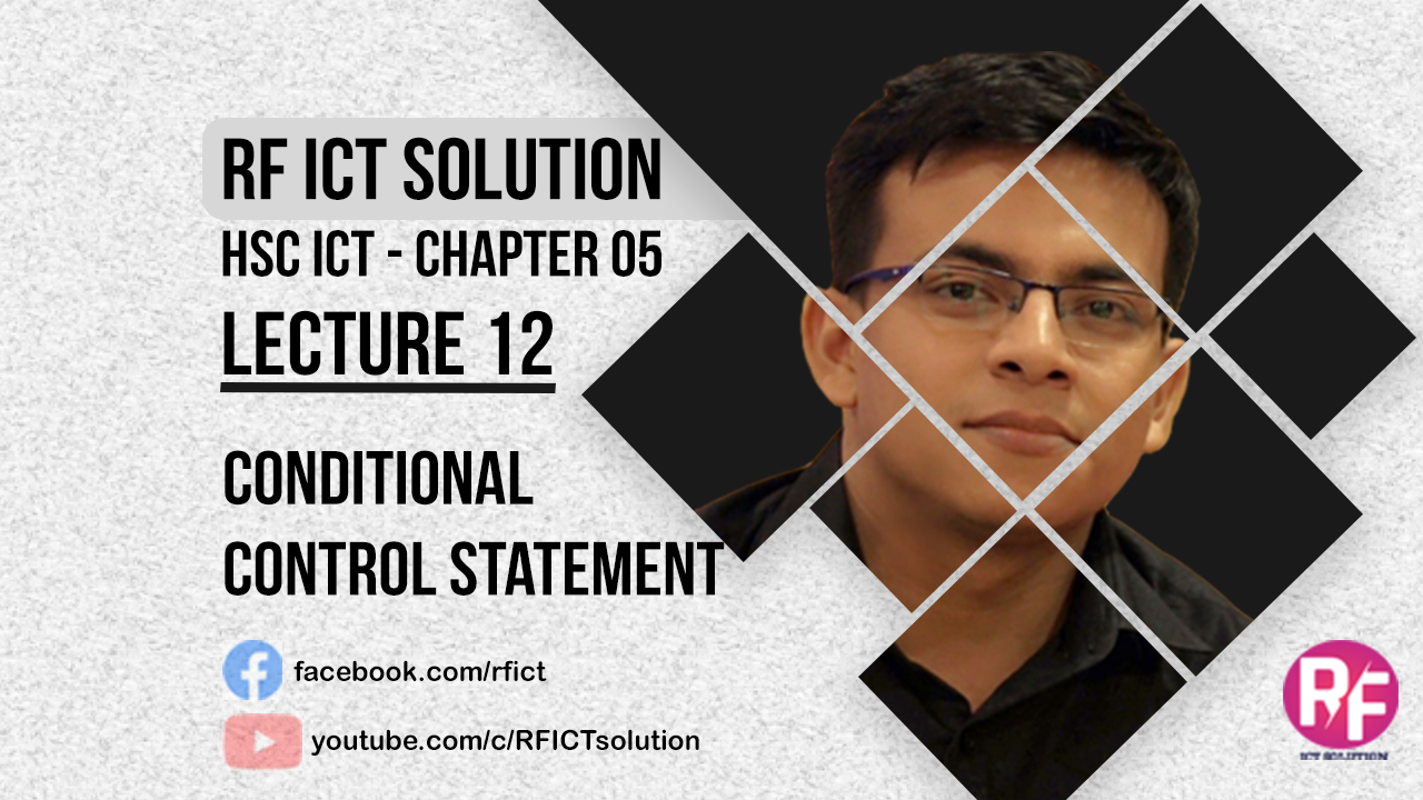 Conditional Control Statement - HSC ICT Chapter 05 Lecture 12 - RF ICT